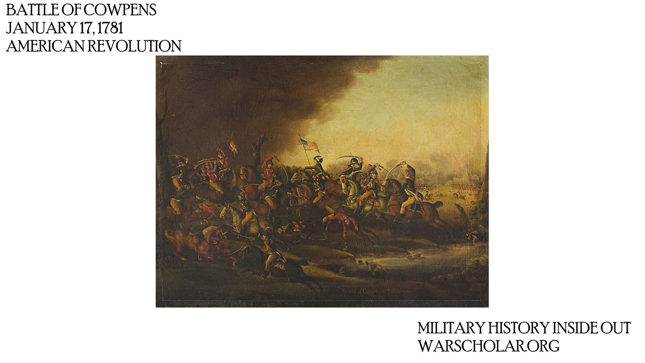 American Revolutionary War - Battle of Cowpens, January 17, 1781 – An ...